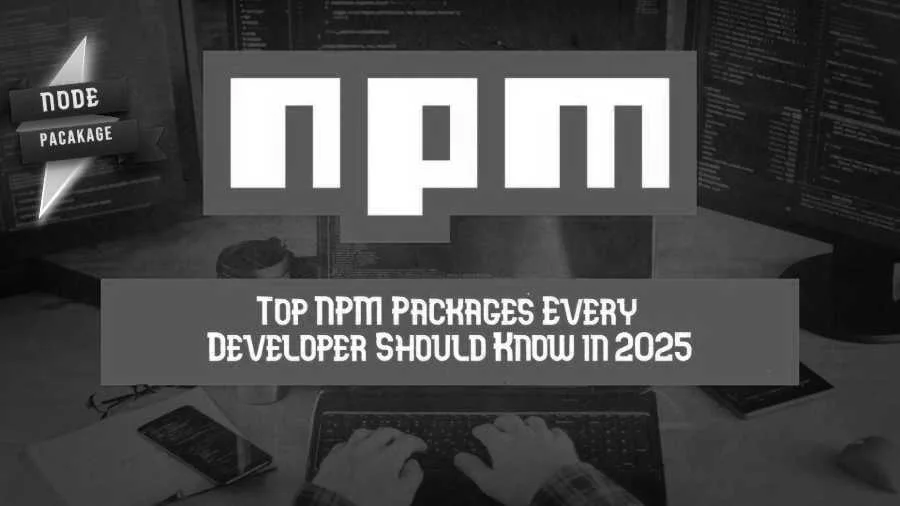 Top NPM Packages Every Developer Should Know in 2025 | Jigar's blog - Jigar's coding journey